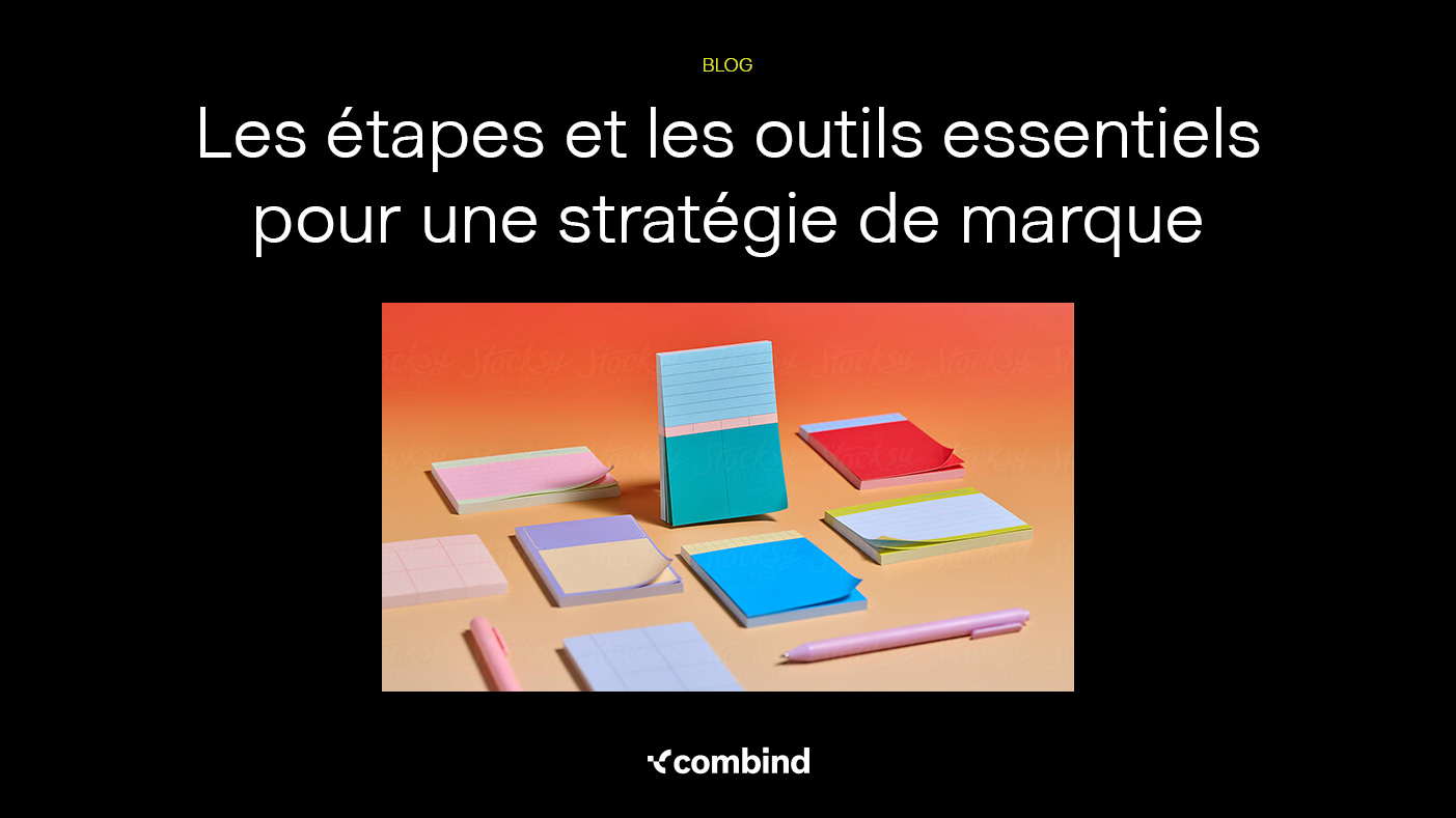 Les outils essentiels pour votre processus de stratégie de marque | Combind